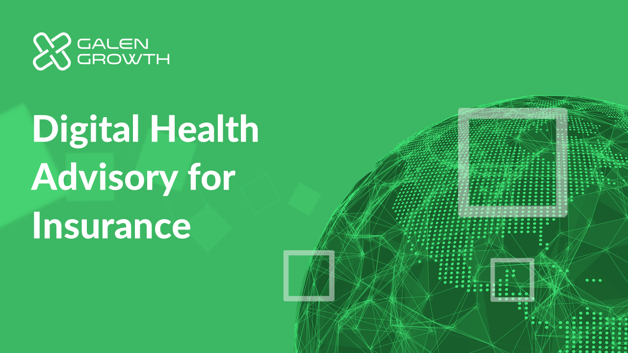 Digital Health Advisory for the Insurance Industry - Galen Growth